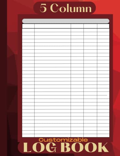Customizable Log Book: 5 Column Multipurpose Log To Track Inventory ...