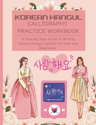 KOREAN HANGUL CALLIGRAPHY PRACTICE WORKBOOK: A Step-by-Step Guide in ...