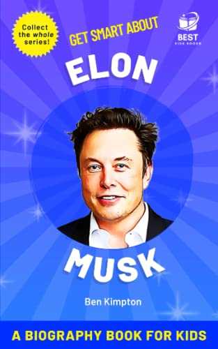 Get Smart About Elon Musk: A Biography Book for Kids: Biography Books ...