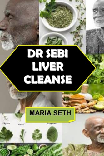 Dr. Sebi Liver Cleanse: The Power of Dr Sebi's Liver Cleanse: A Guide ...