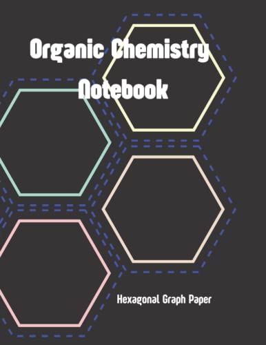 Organic Chemistry Notebook:: Hexagonal Graph Paper , 1/4 inch hexagons ...