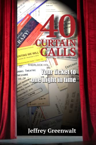 40 Curtain Calls: Your Ticket to One Night in Time by Jeffrey Greenwalt ...