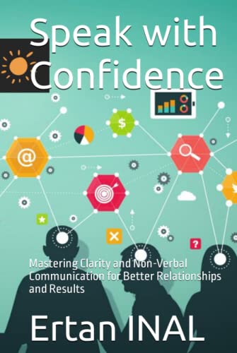 Speak with Confidence: Mastering Clarity and Non-Verbal Communication ...