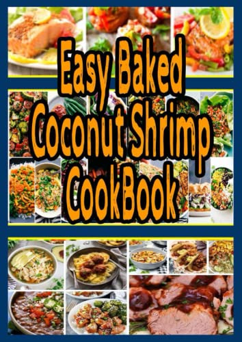 Easy Baked Coconut Shrimp CookBook: These Easy Baked Coconut Shrimp are ...