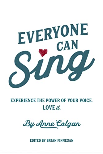 Everyone Can Sing : Experience The Power of Your Voice. LOVE it. by ...