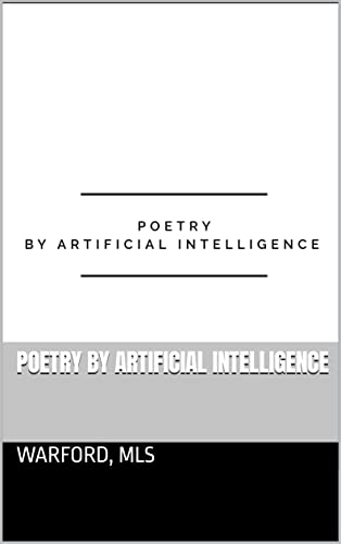 Poetry by Artificial Intelligence by Unknown | Goodreads