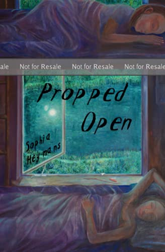 PROOF: Propped Open by Sophia Heymans | Goodreads