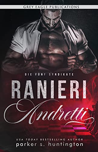Ranieri Andretti (Die fünf Syndikate #2.5) by Parker S. Huntington | Goodreads