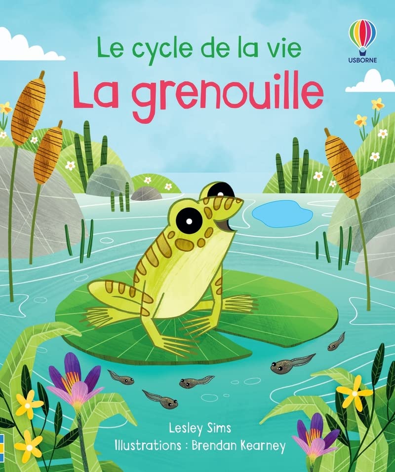 La grenouille - Le cycle de la vie by Lesley Sims | Goodreads