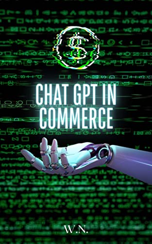 Chat GPT in commerce: How Chat GPT is Revolutionizing Commerce through ...