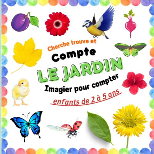 Cherche trouve et compte le jardin: Imagier pour apprendre à compter en ...
