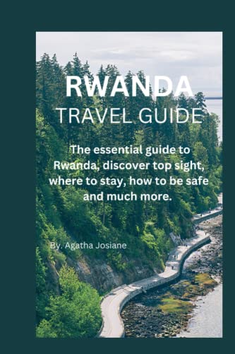 Rwanda Travel Guide: The essential guide to Rwanda,discover top sight ...