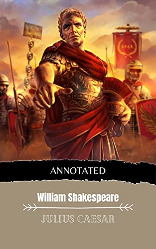 Julius Caesar (Annotated Edition 1) by William Shakespeare | Goodreads