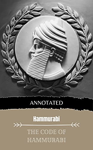 The Code of Hammurabi (Annotated Edition 1) by Hammurabi | Goodreads