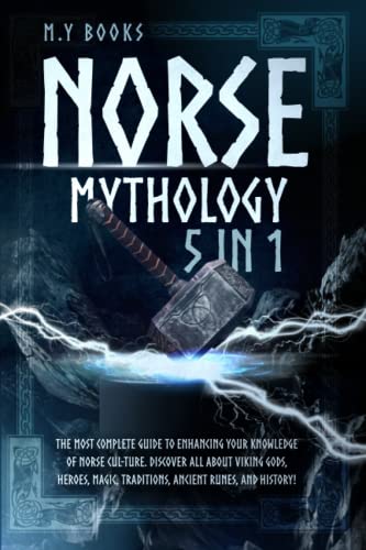 Norse Mythology: [5 in 1] The Most Complete Guide to Enhancing Your ...