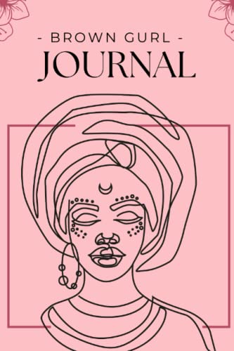 Write Your Story: A 200 Page Lined Journal for Brown Girls to Reflect ...