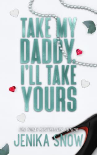 Take My Daddy, I'll Take Yours: Discreet Edition by Jenika Snow | Goodreads