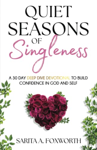 Quiet Seasons of Singleness: A 30 Day Deep Dive Devotional To Build ...