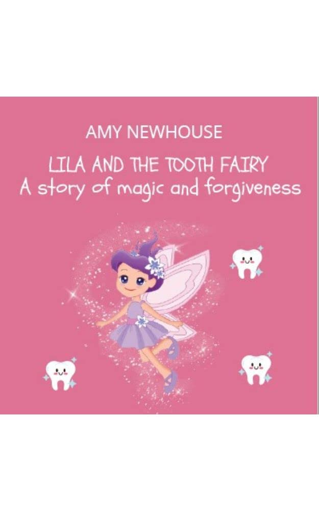 LILA AND THE TOOTH FAIRY - A story of magic and forgiveness - A book ...