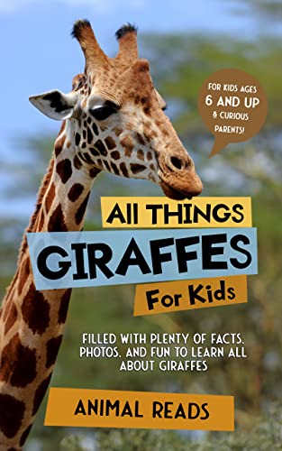 All Things Giraffes For Kids: Filled With Plenty of Facts, Photos, and ...