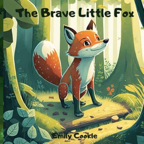 The Brave Little Fox: the children's story that teaches how to overcome ...