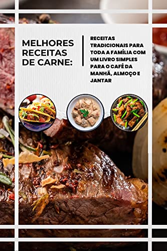 MELHORES RECEITAS DE CARNE: RECEITAS TRADICIONAIS PARA TODA A FAMÍLIA ...