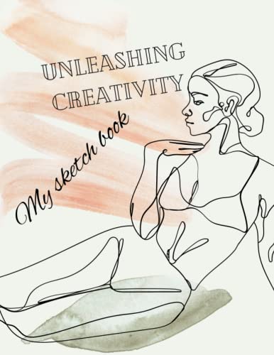 Unleashing Creativity: "Unleashing Creativity: A Sketchbook for ...