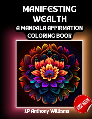 Manifesting Wealth: 121 Coloring Mandalas with Positive Affirmations to ...