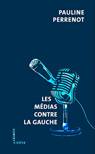 Les médias contre la gauche (French Edition) by Pauline Perrenot ...