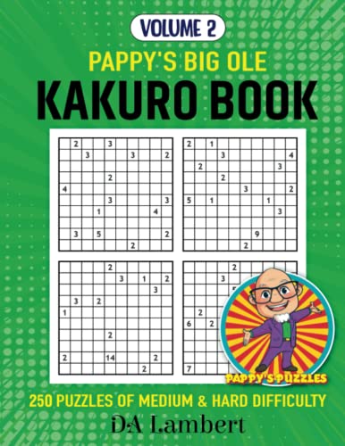 Pappy's Big Ole Kakuro Book: 250 Medium and Hard Puzzles by DA Lambert ...