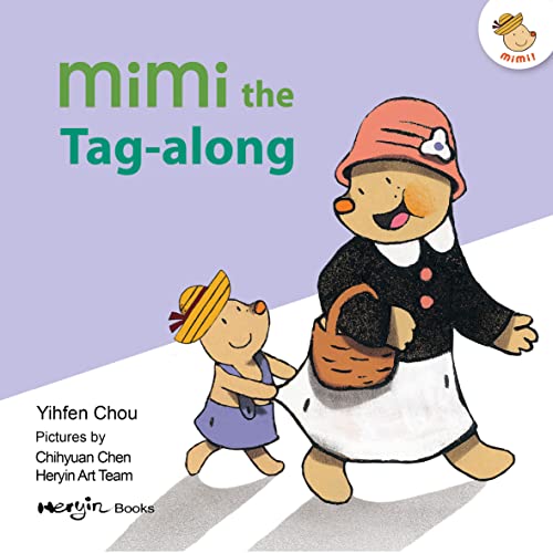 Mimi the Tag-along (Mimi Animation Series) by Yihfen Chou | Goodreads