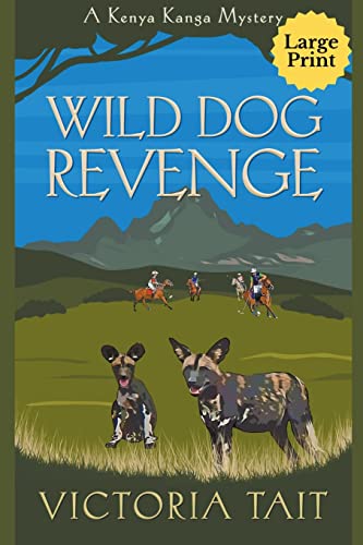 Wild Dog Revenge (Kanga Mystery Series Large Print) by Victoria Tait ...