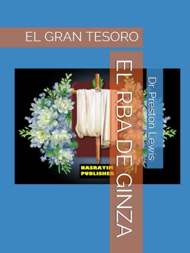 EL RBA DE GINZA: EL GRAN TESORO (Nasrayim and Mandaean Sacred Scripture ...