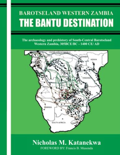 BAROTSELAND WESTERN ZAMBIA: THE BANTU DESTINATION: The archaeology and ...