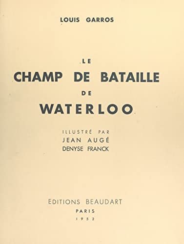 Le champ de bataille de Waterloo (French Edition) by Louis Garros ...