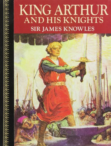 King Arthur & His Knights (Children's Classics) by Thomas Malory ...