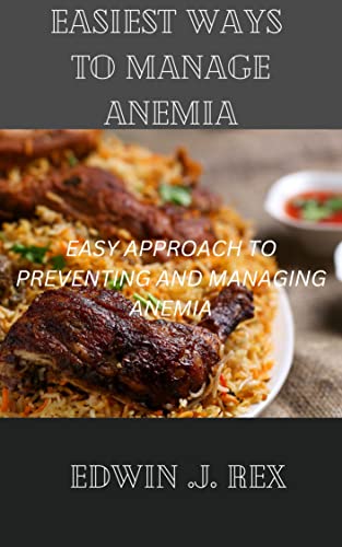 EASY WAYS TO MANAGE ANEMIA by EDWIN .J. REX | Goodreads