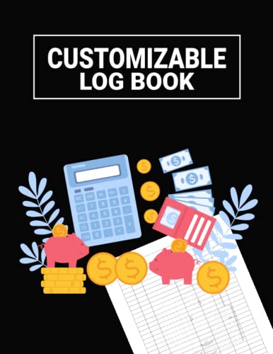 Customizable Log Book: Customize Your Log Book to Track Income and Expenses 7 Column by Geneva ...