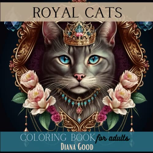Royal Cats Coloring Book for Adults: A Collection of 30 Beautiful ...