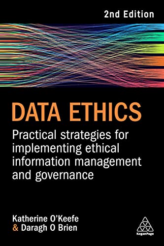 Data Ethics: Practical Strategies for Implementing Ethical Information ...