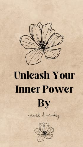 Unleash Your Inner Power: Harness the Force of Positive Thinking and ...