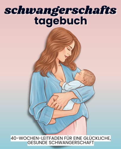 Mein Schwangerschaftstagebuch: Schwangerschafts-Tracking-Journal ...