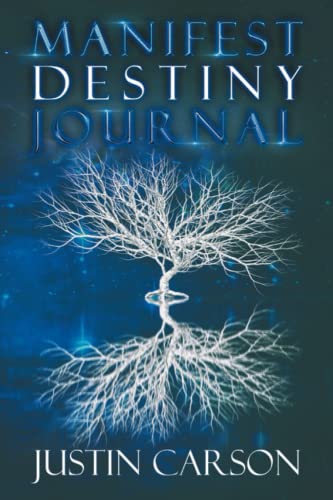 Manifest Destiny Journal by Justin Carson | Goodreads
