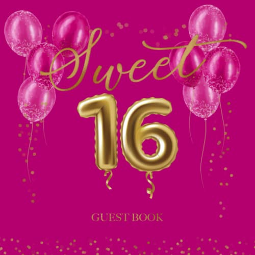 Sweet Sixteen Guest Book: Sweet 16 Birthday Party Guest Book, Gift Log ...