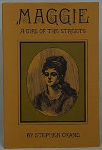 Maggie A Girl of the Streets by Stephen Crane | Goodreads