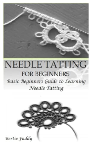 NEEDLE TATTING FOR BEGINNERS: Basic Beginners Guide to Learning Needle ...