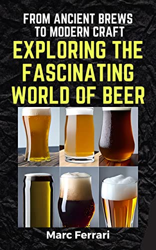 From Ancient Brews to Modern Craft: Exploring the Fascinating World of ...