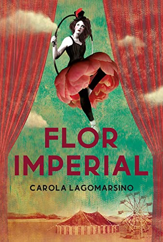 Flor imperial (Spanish Edition) by Carola Lagomarsino | Goodreads
