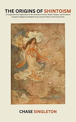 The Origins of Shintoism: A Comprehensive Exploration of the ...