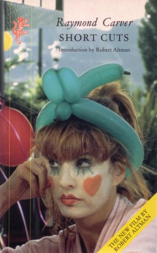 Short Cuts by Raymond Carver. Robert Altman (intro) | Goodreads